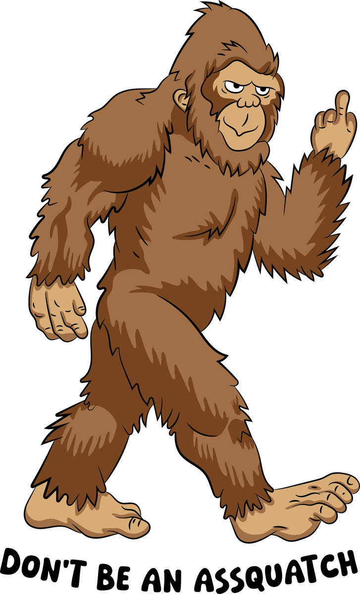 Don't Be an Assquatch Funny Sticker | Crimson and Clover Studio