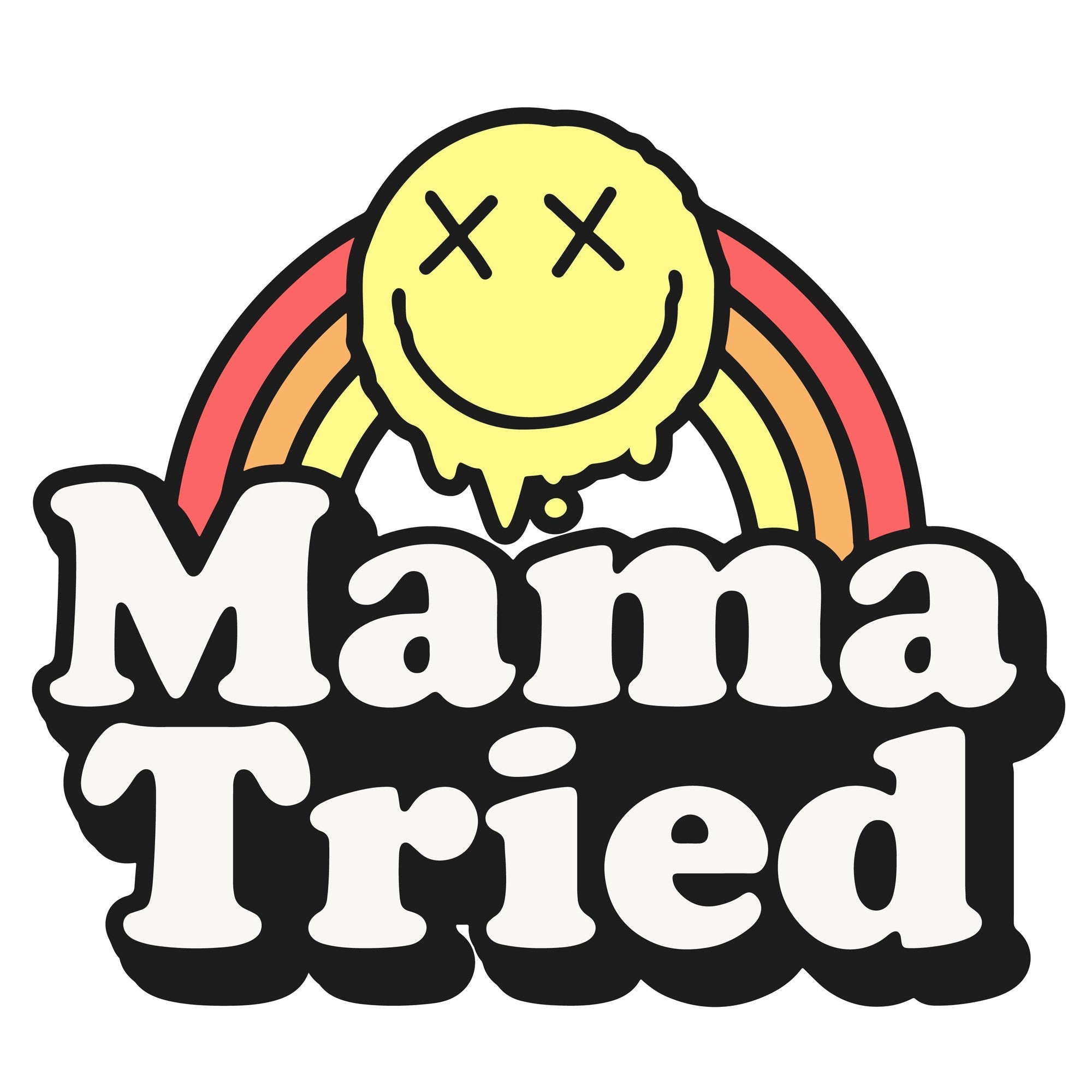 Mama Tried Funny Sticker | Crimson and Clover Studio