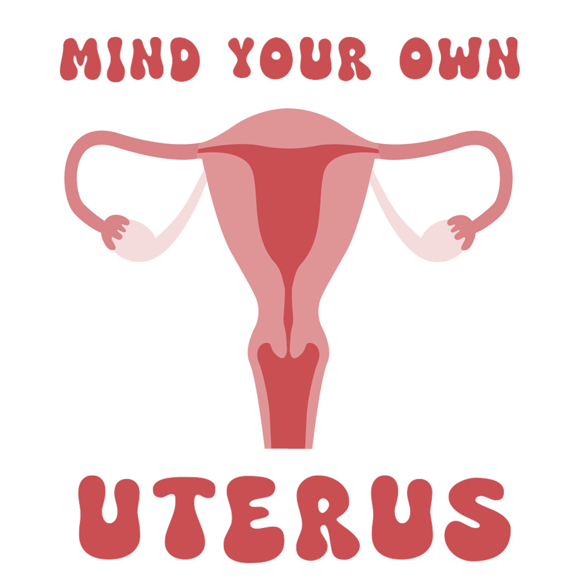 Mind Your Own Uterus Sticker | Crimson and Clover Studio