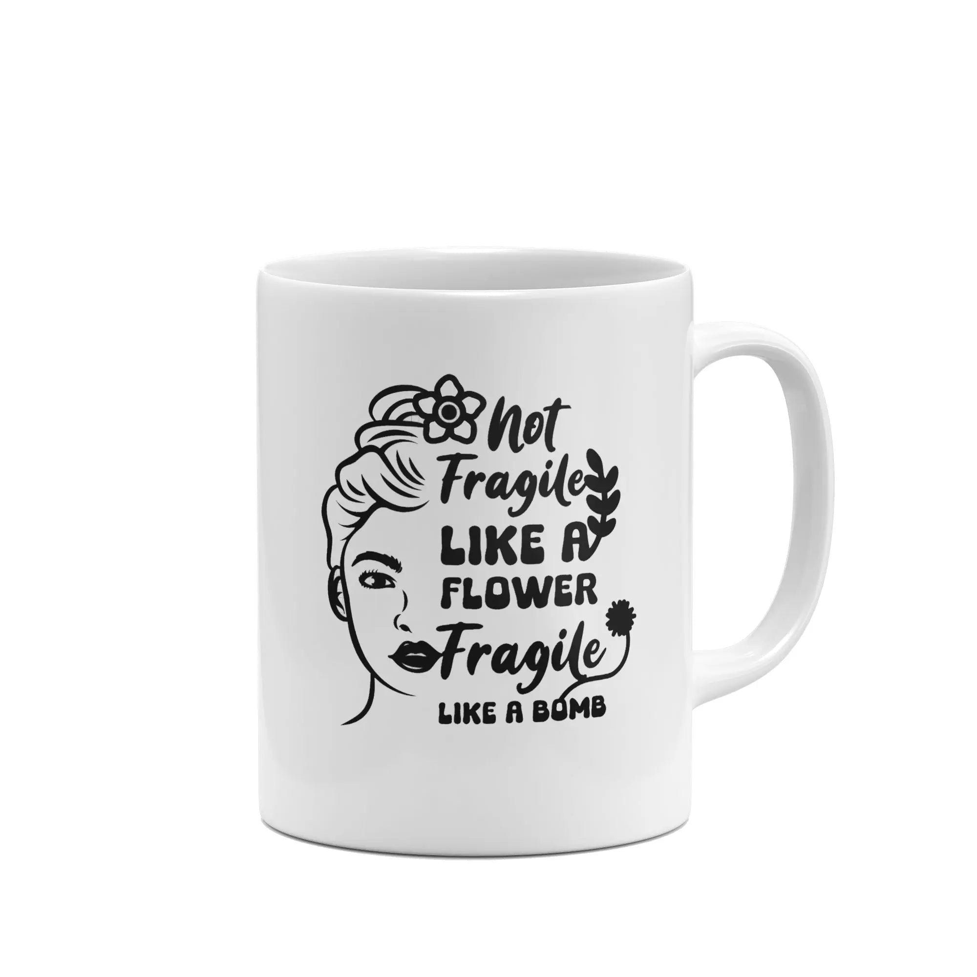Not Fragile Like a Flower Fragile Mug | Crimson and Clover Studio